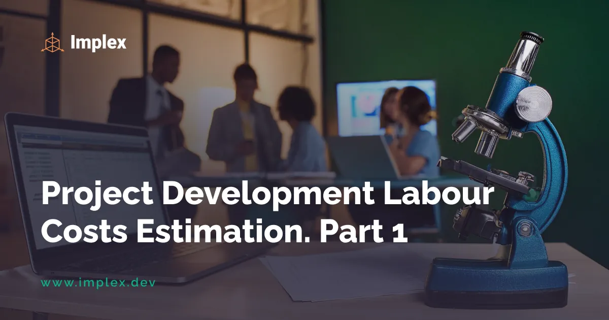 Estimating the Software Development Projects. Part 1 | Implex